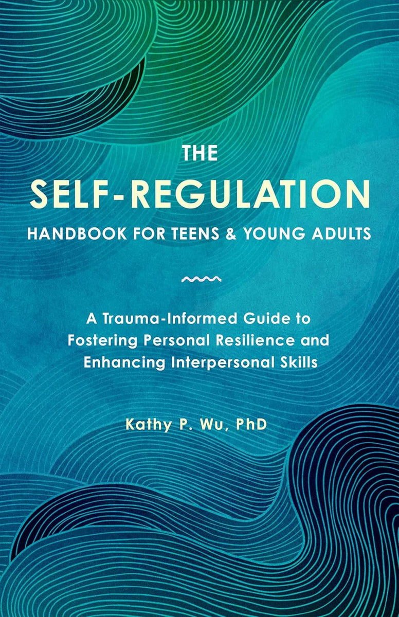 The Self-Regulation Handbook for Teens and Young Adults – Ulysses Press