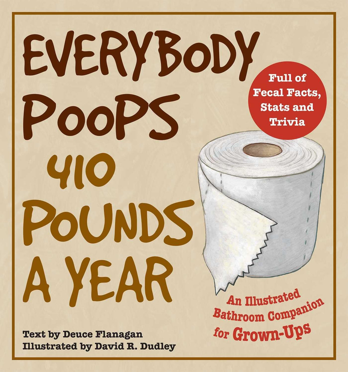 Everybody Poops 410 Pounds a Year – Ulysses Press